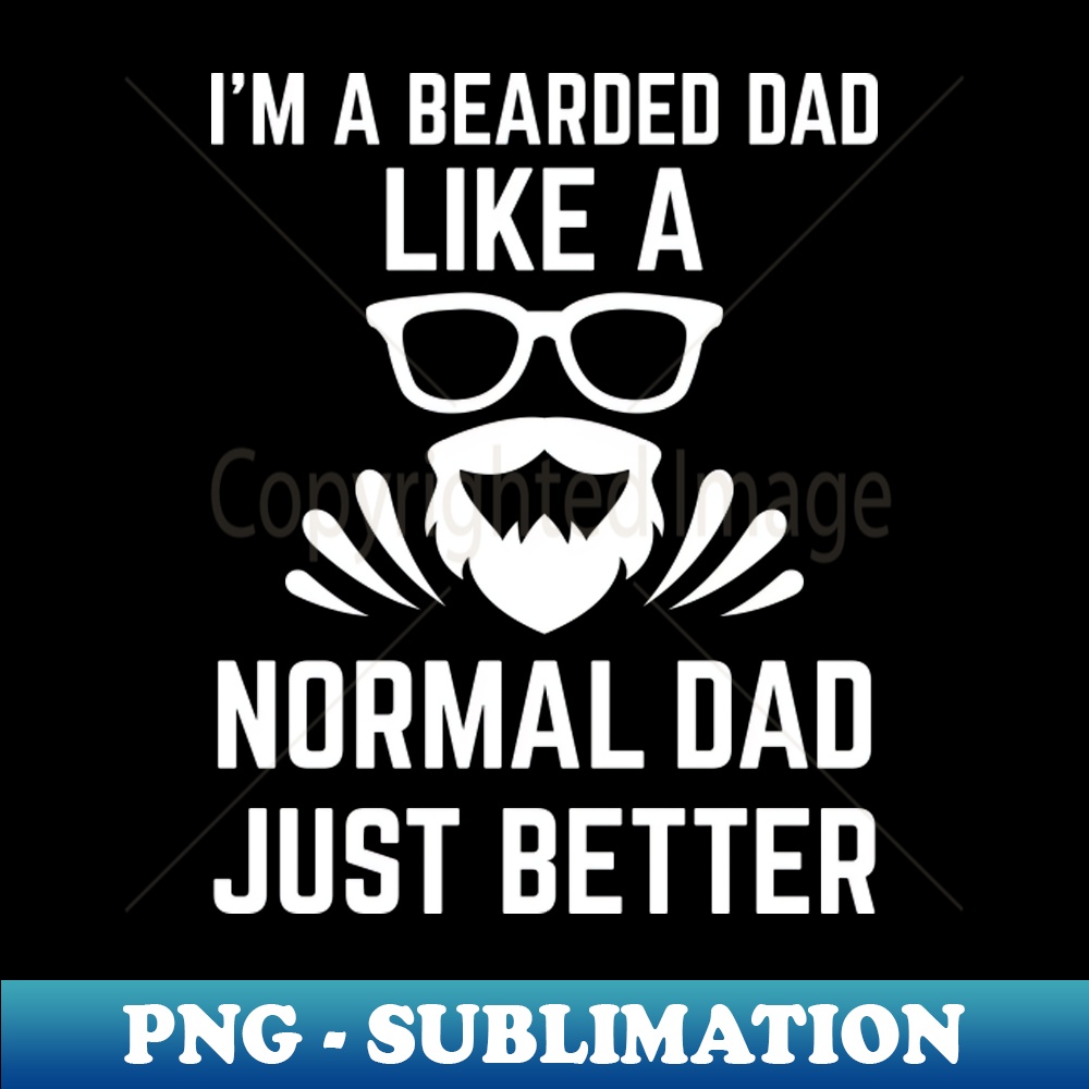 Bearded Dad - PNG Transparent Sublimation File - Capture Ima | Inspire ...