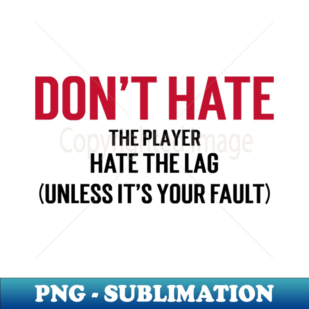 Dont hate the player hate the lag Unless its your fault - Hi | Inspire ...