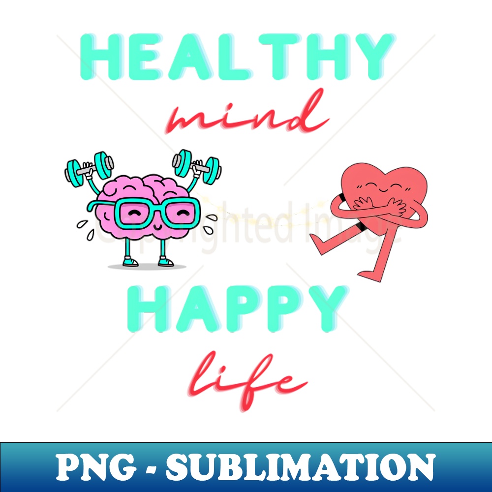 Healthy mind happy life - PNG Transparent Sublimation File - | Inspire ...