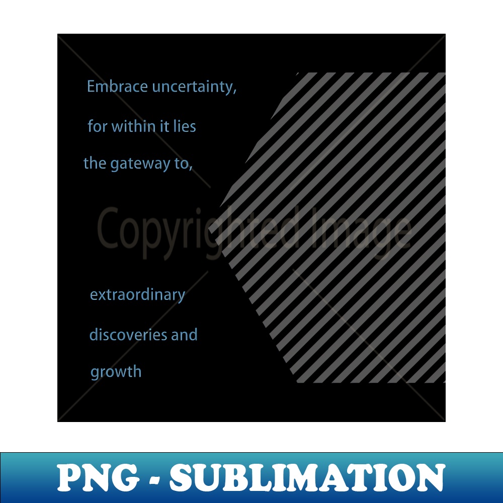 Embrace uncertainty - PNG Transparent Digital Download File | Inspire ...
