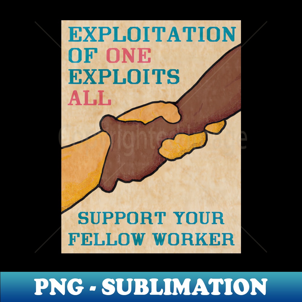 Support Your Fellow Worker - Aesthetic Sublimation Digital F | Inspire ...