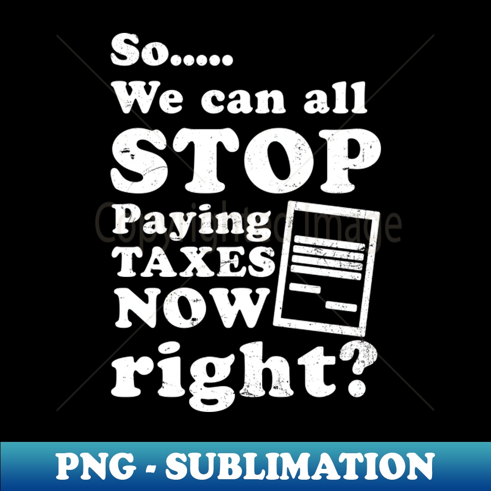 Tax Fraud Shirt Can Stop Paying Taxes Now Right - Sublimati | Inspire ...