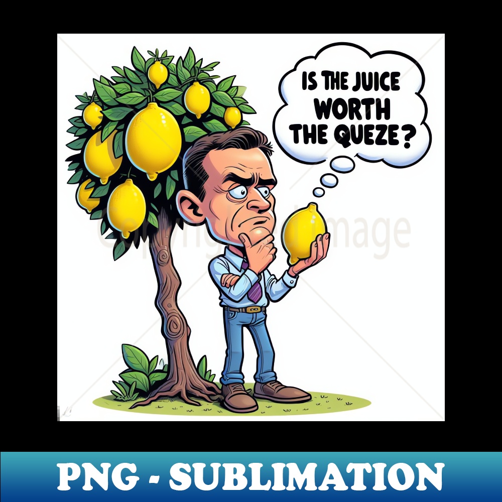 Is the juice worth the squeeze - PNG Sublimation Digital Dow - Inspire ...