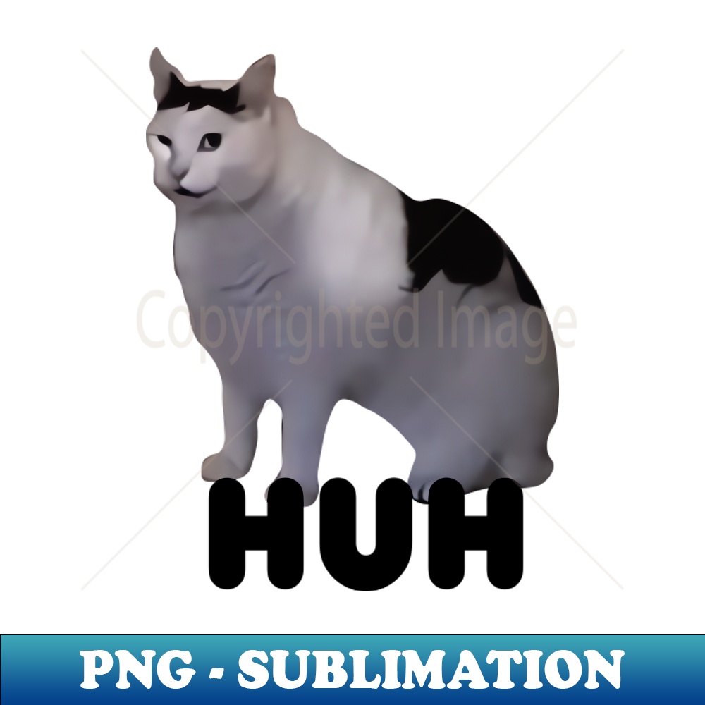 Huh Cat Meme - Aesthetic Sublimation Digital File - Boost Yo - Inspire ...
