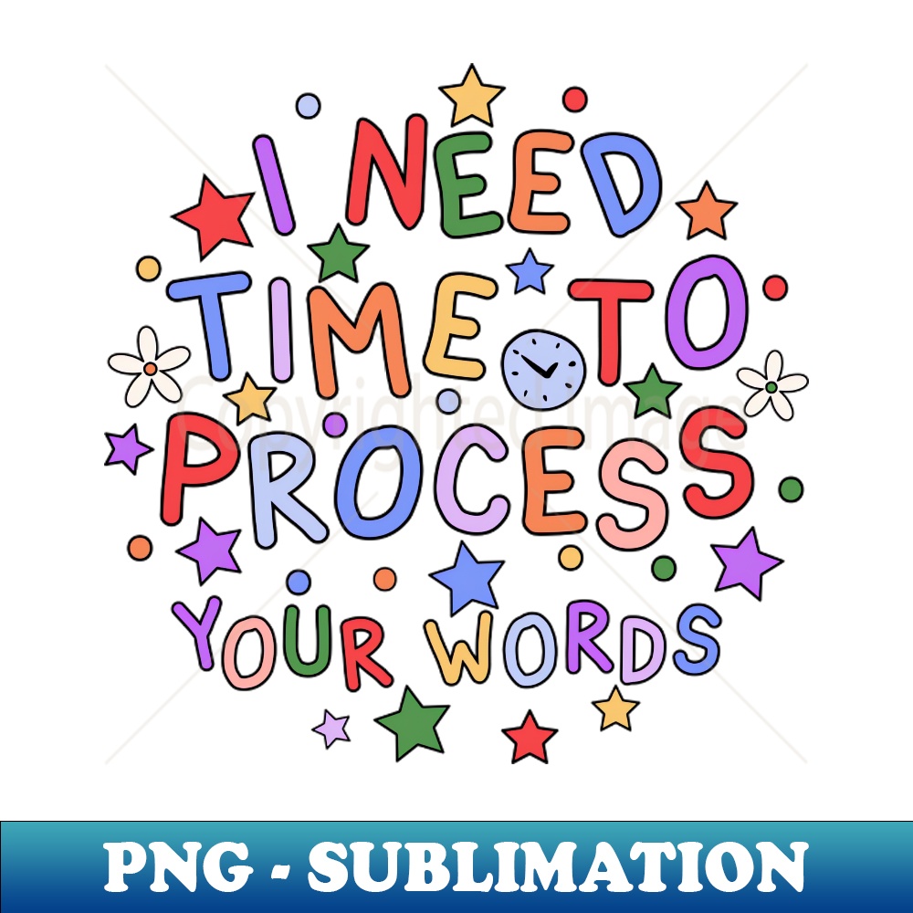 I Need Time To Process Your Words - Processing Disorder Awar - Inspire ...