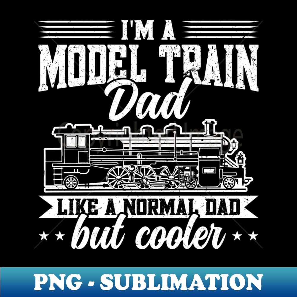 Model Train Dad Father - Model Railroad Train - Sublimation- | Inspire ...
