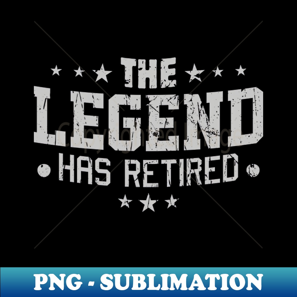 The Legend Has Retired - Exclusive Sublimation Digital File | Inspire ...