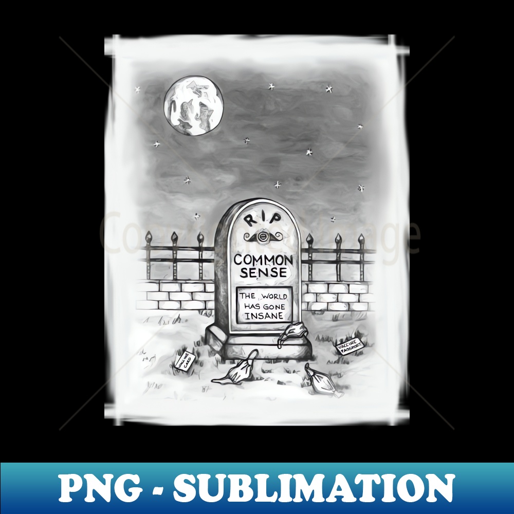 RIP Common Sense Awake not Woke Graveyard Moon Stupid People | Inspire ...