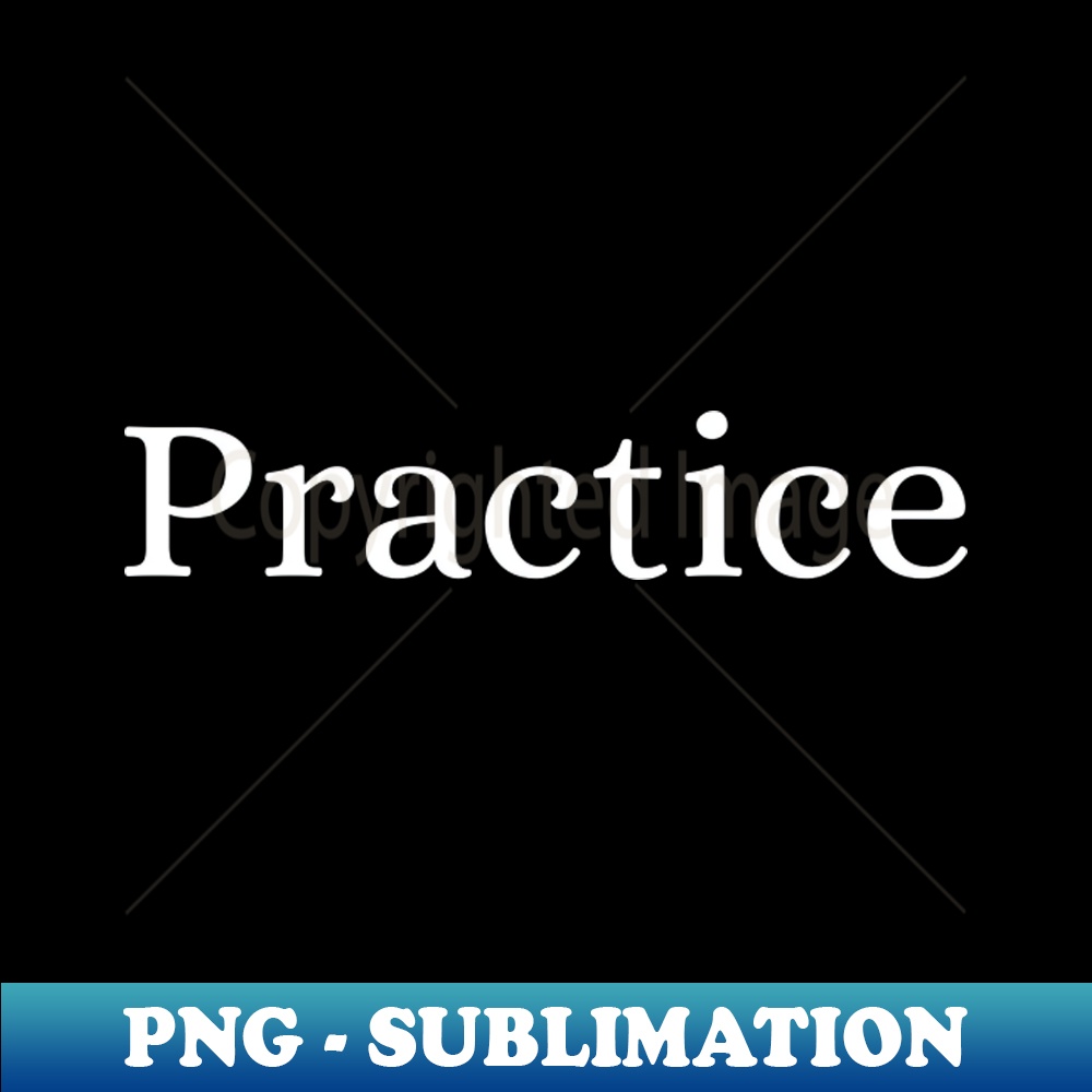 Practice - Aesthetic Sublimation Digital File - Instantly Tr - Inspire ...