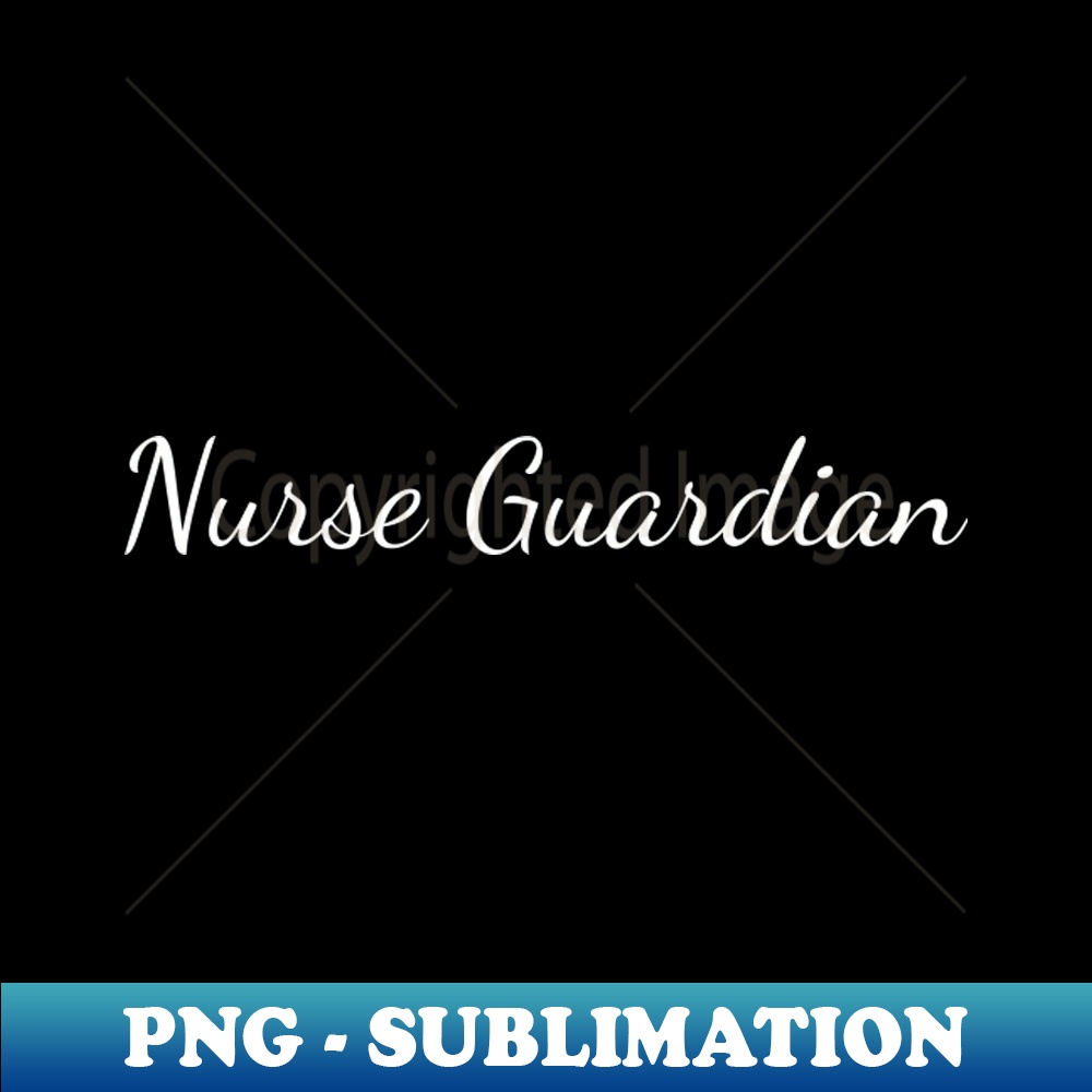 Nurse Guardian - Unique Sublimation PNG Download - Spice Up | Inspire ...