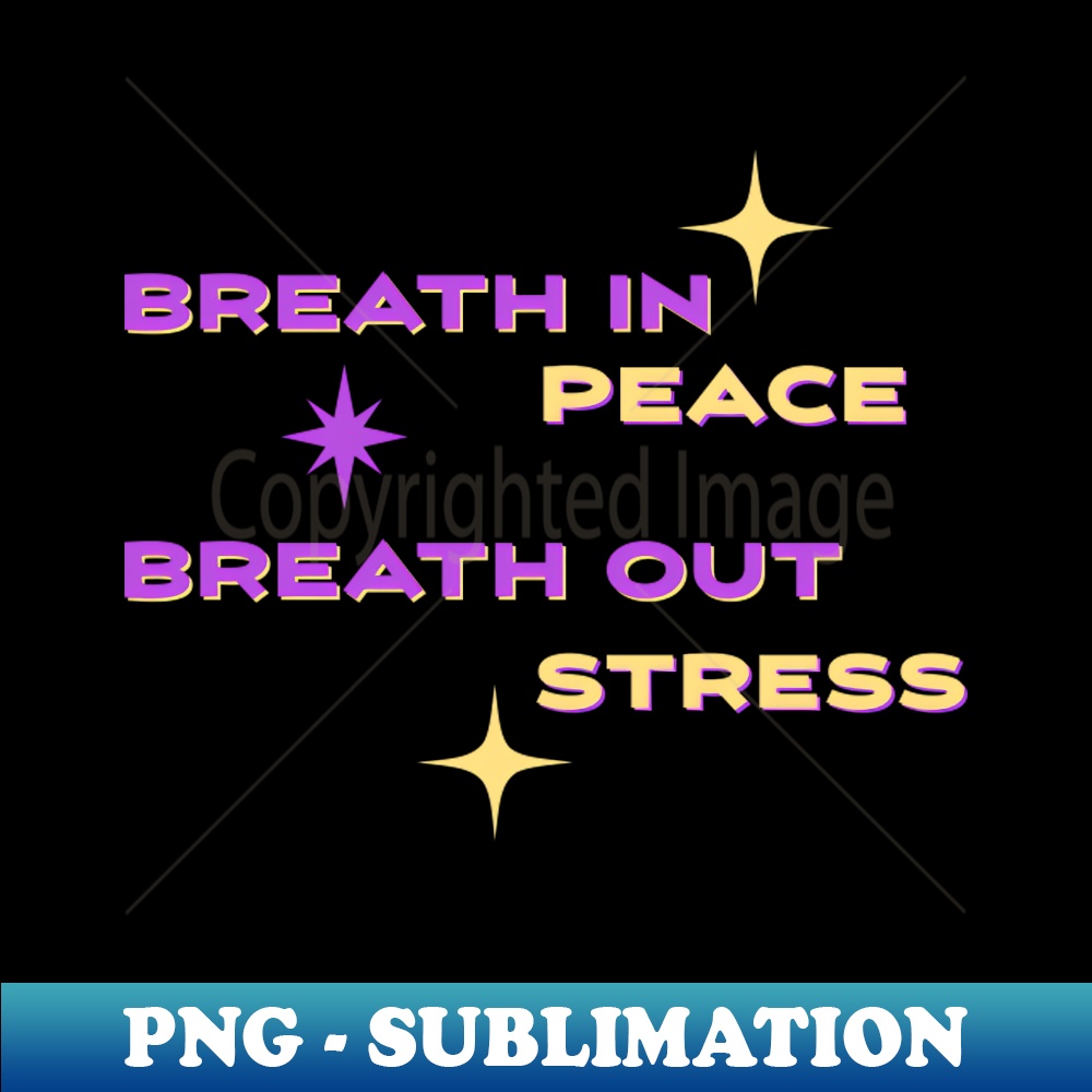 Breath in peace Breath out stress - Creative Sublimation PNG | Inspire ...
