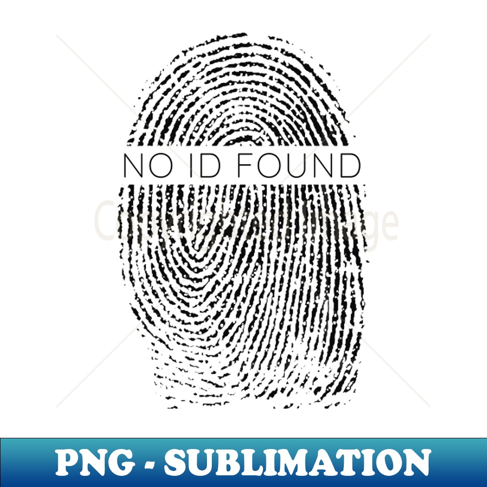 No ID Found Black - Professional Sublimation Digital Downloa | Inspire ...