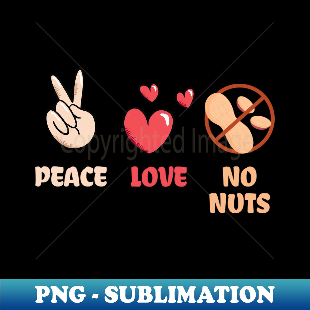 Peace Love No Nuts - Peanut Allergic - Retro PNG Sublimation | Inspire ...