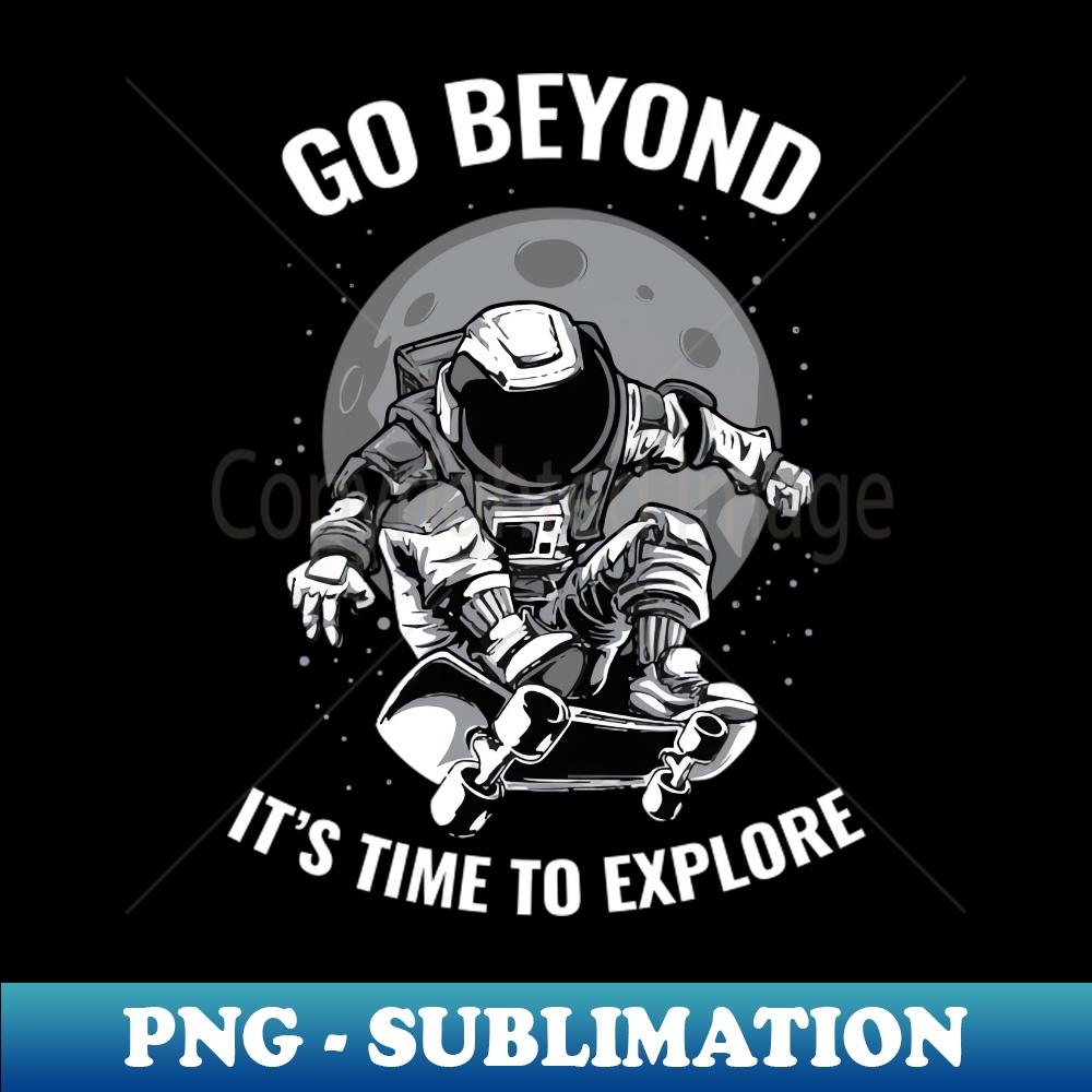Go Beyond Space - PNG Sublimation Digital Download - Unlock | Inspire ...
