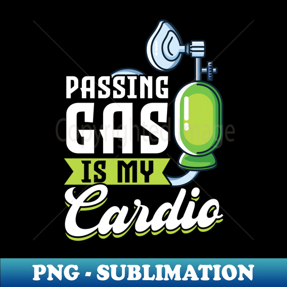 Passing Gas Is My Cardio - Anesthesiologist - Exclusive PNG | Inspire ...