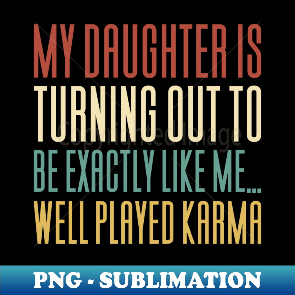 My Daughter Is Turning Out To Be Exactly - PNG Transparent S | Inspire ...
