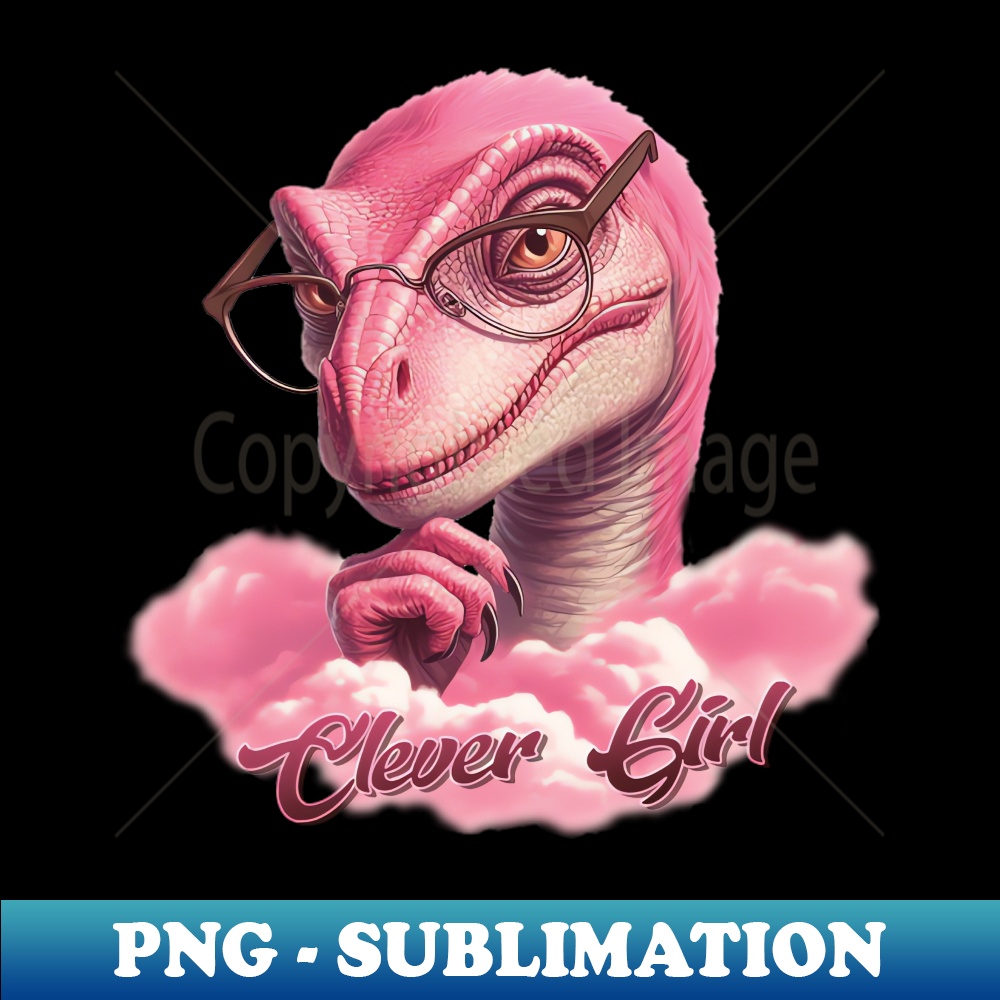 Clever Girl Raptor - Professional Sublimation Digital Downlo | Inspire ...