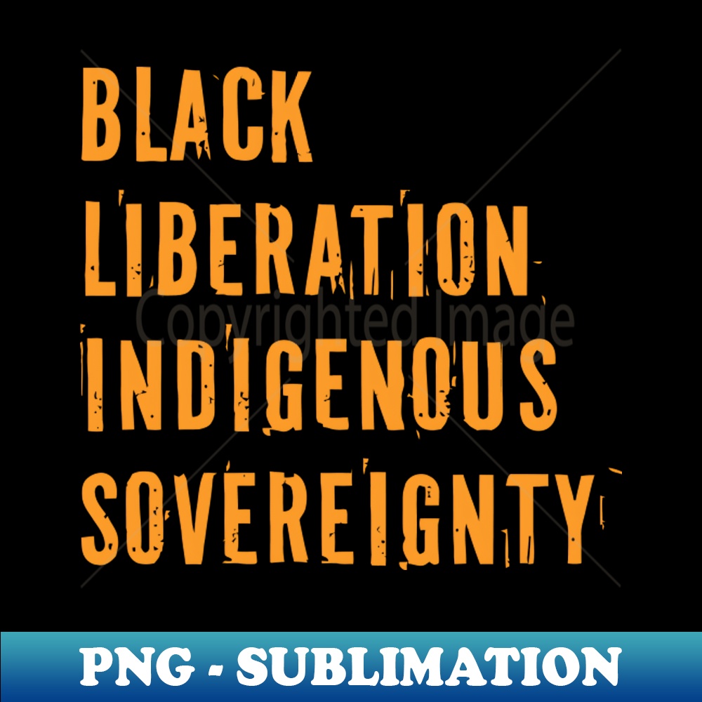 Black liberation indigenous sovereignty - PNG Transparent Su | Inspire Uplift