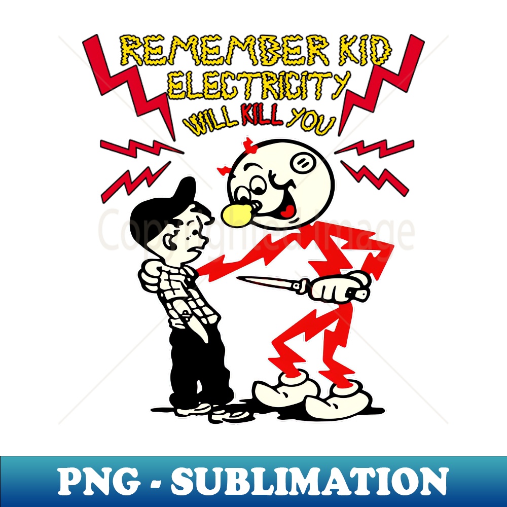 Remember Kids Electricity Will Kill You - PNG Transparent Su - Inspire ...