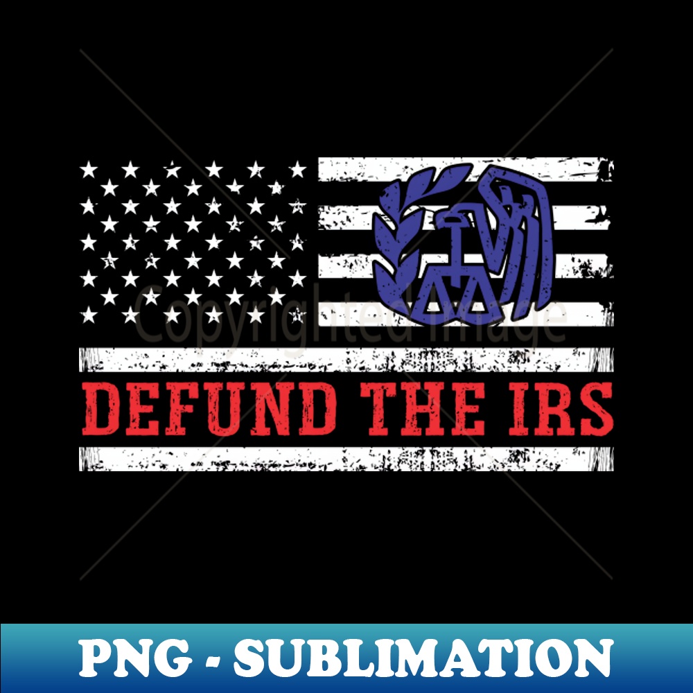 Anti Government Defund The IRS - Special Edition Sublimation | Inspire ...