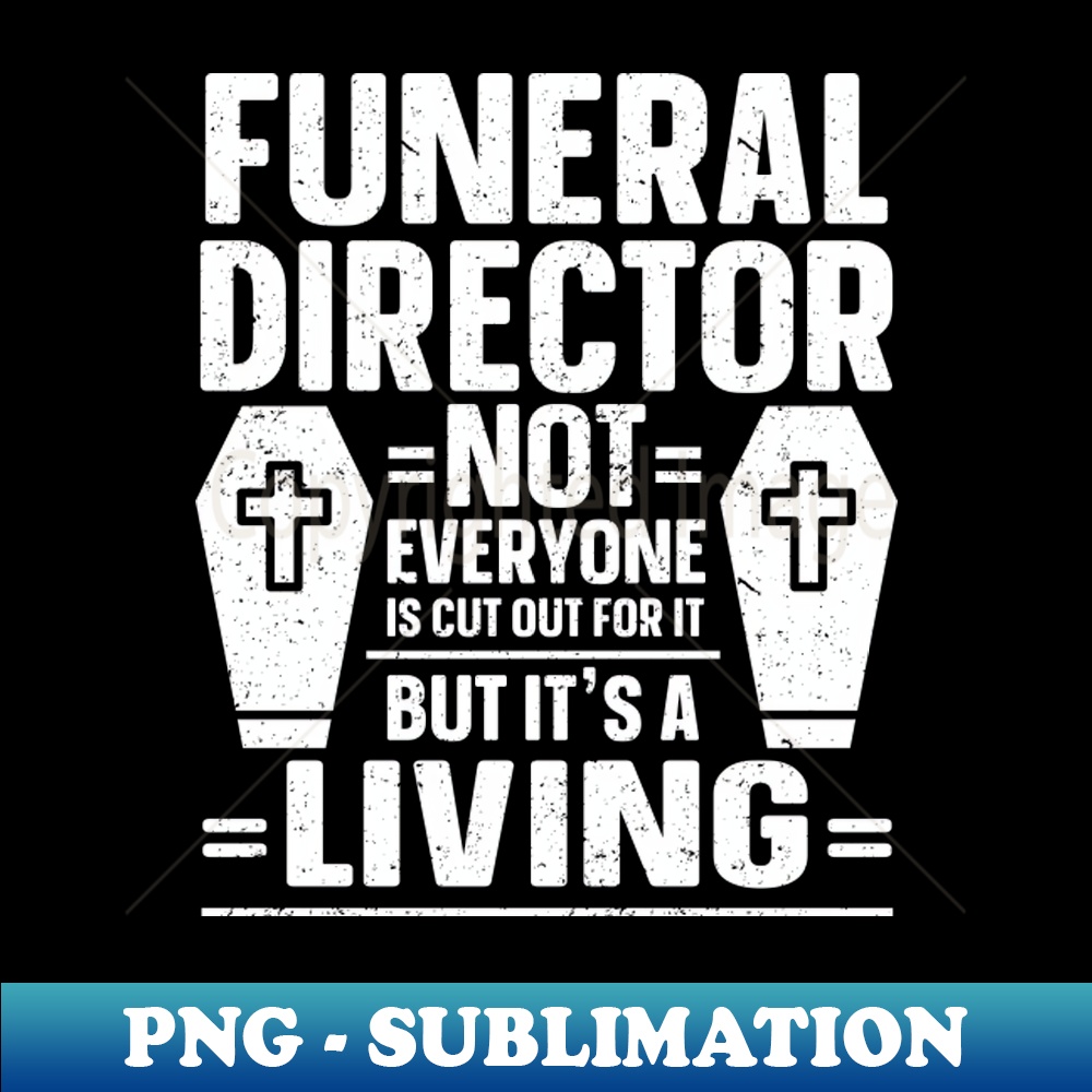 Embalmer Mortician Funeral Director - Modern Sublimation PNG | Inspire ...