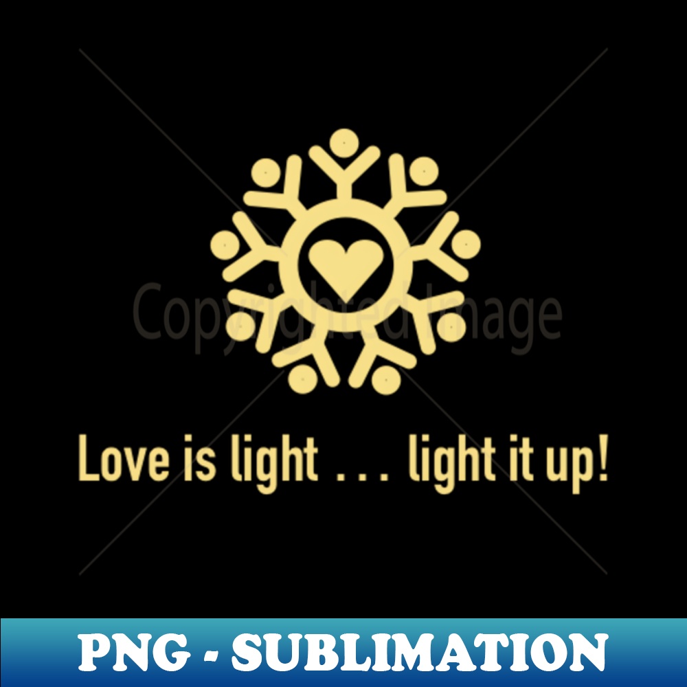 LOVE IS LIGHT light it up - Creative Sublimation PNG Downlo | Inspire ...