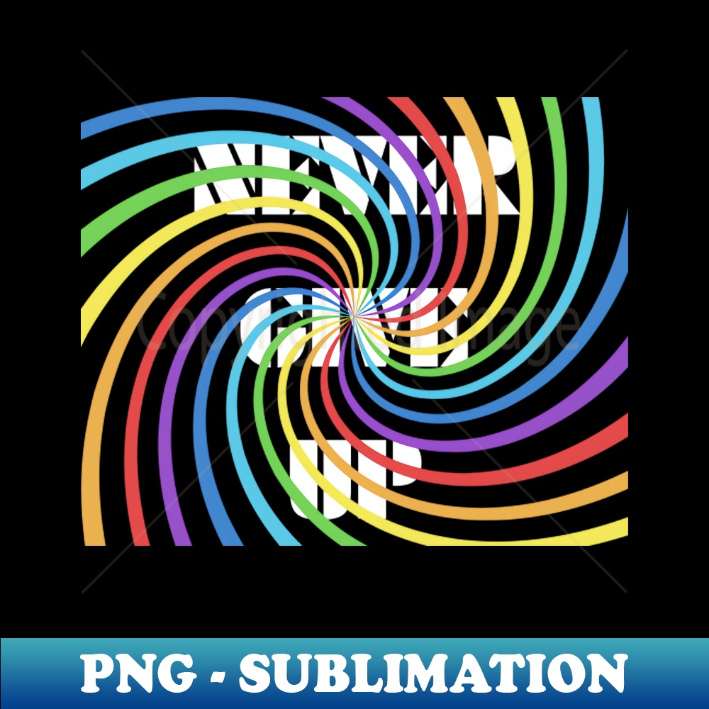Never Give Up Rainbow Design - Modern Sublimation PNG File - | Inspire ...