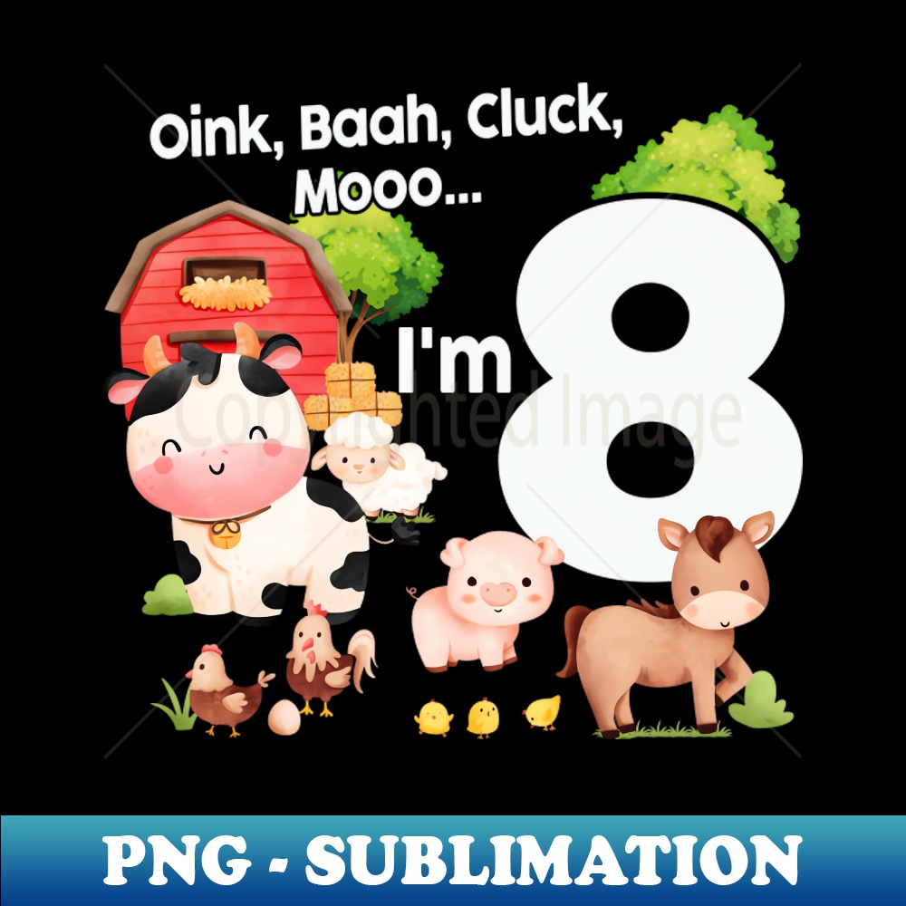 Oink Baa Moo Im 8 Farm Theme Birthday Gift 8 Yrs Old - PNG T | Inspire ...