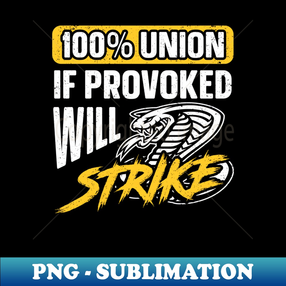 Pro Union Strong Labor Union Worker Union - Premium PNG Subl | Inspire ...