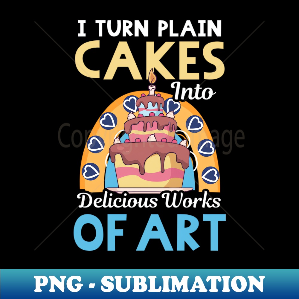 Baking Cookies Shirt I Turn Cakes In Works Of Art - Unique | Inspire Uplift