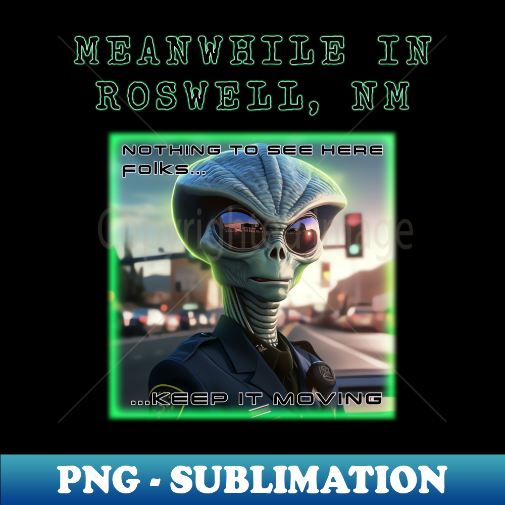 Meanwhile in Roswell - PNG Transparent Sublimation File - Fa | Inspire ...