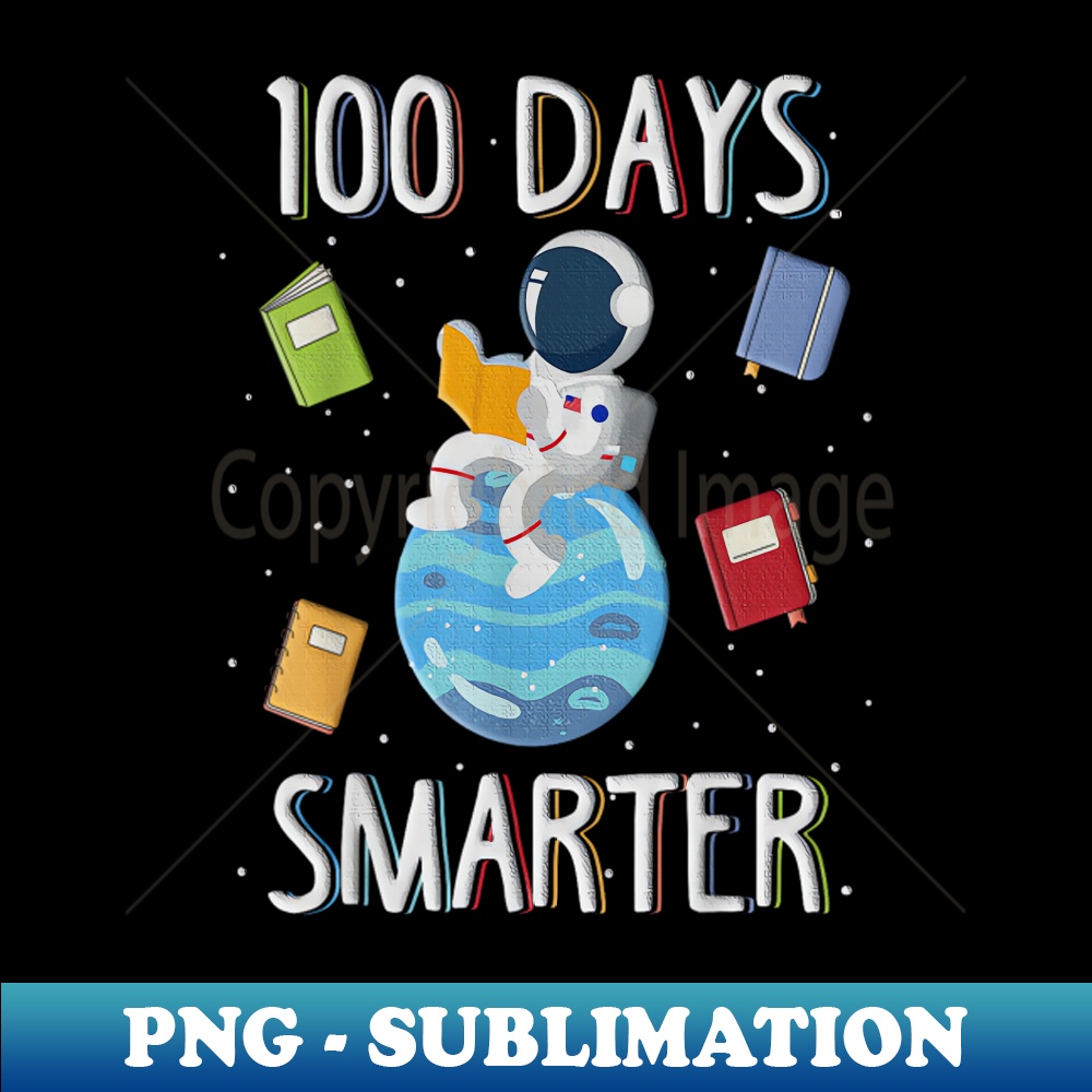 100Th Day Of School 100 Days Smarter Books Space Lover - Dec | Inspire ...
