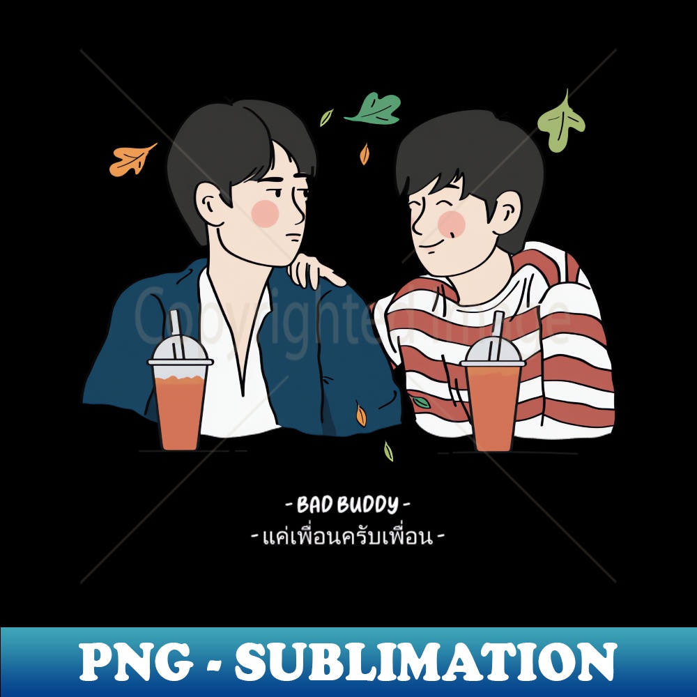 Bad Buddy the series - Fanart - Exclusive Sublimation Digita | Inspire ...