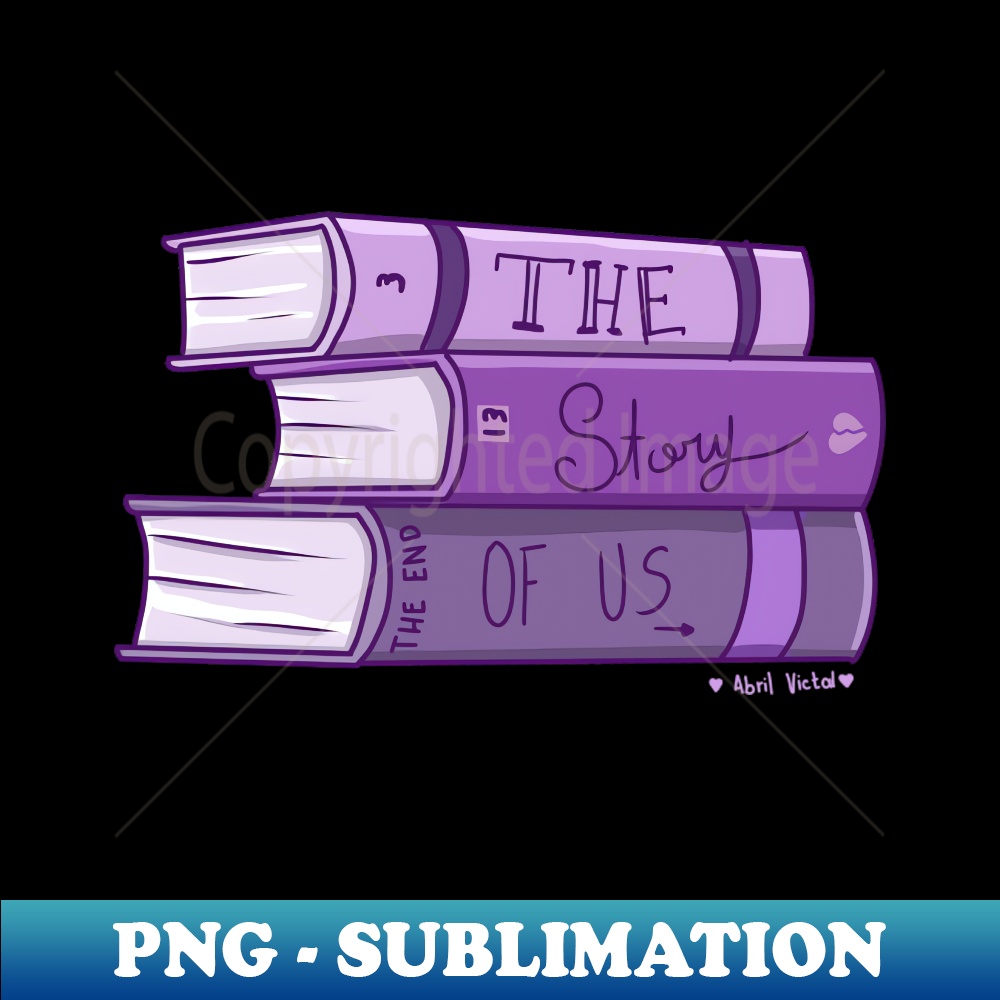 The Story of Us Swiftie inspo - Sublimation-Ready PNG File | Inspire Uplift