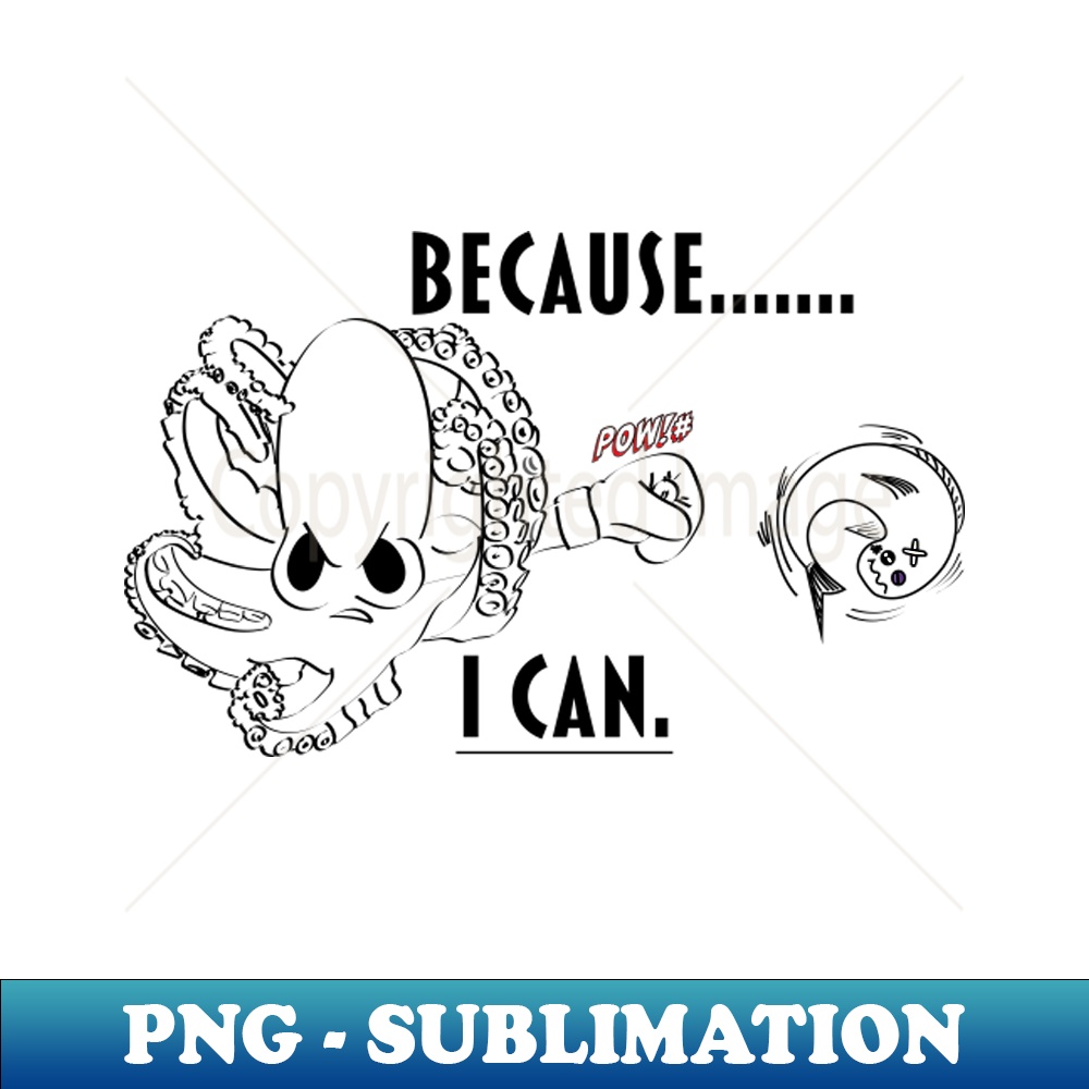 Because I can - PNG Transparent Sublimation Design | Inspire Uplift
