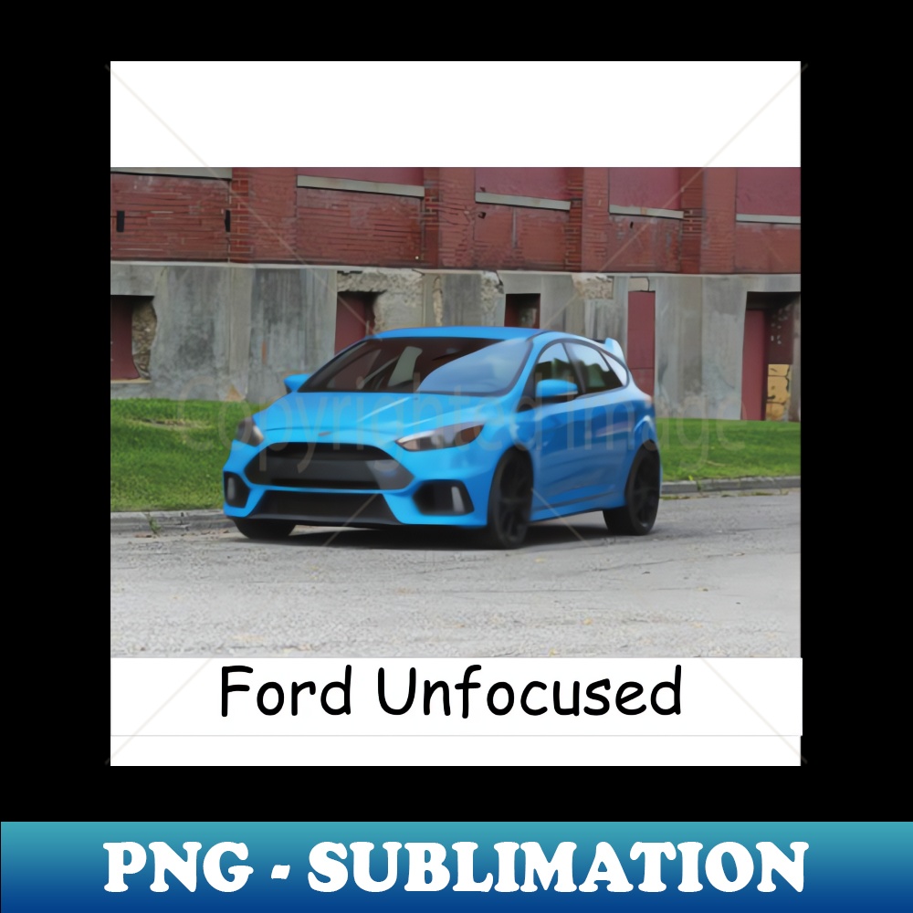 Ford Unfocused Ford Focus - Digital Sublimation Download Fil | Inspire ...