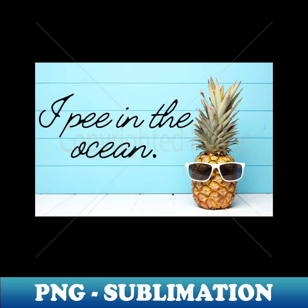 I Pee in the Ocean - PNG Transparent Digital Download File f | Inspire ...