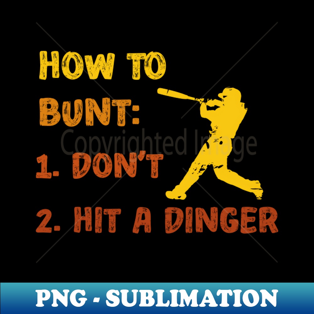 How To Bunt Dont Hit A Dinger Baseball - Vintage Sublimation | Inspire ...
