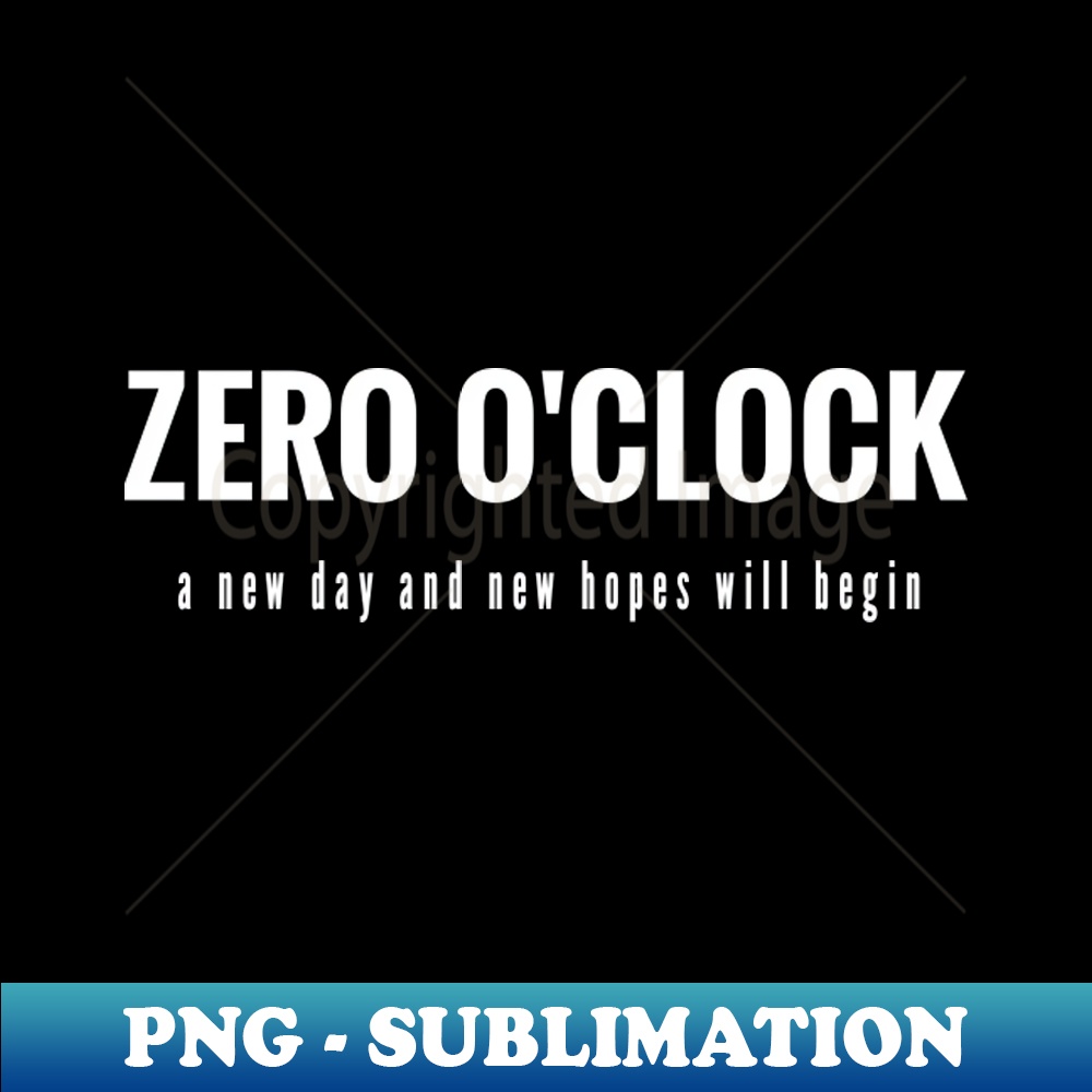 Zero oclock a new day and new hopes will begin white writtin | Inspire Uplift
