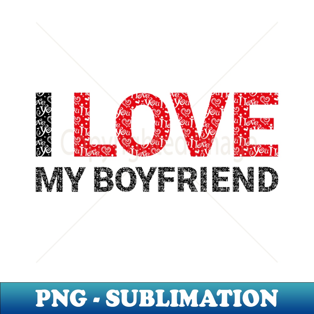 I Love My Boyfriend - PNG Transparent Digital Download File | Inspire ...