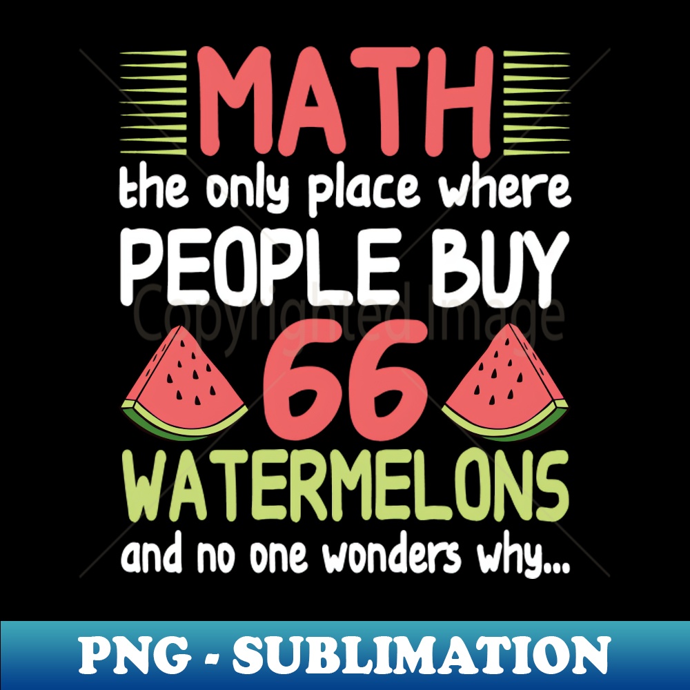 math the only place where people buy 66 watermelons And no o | Inspire ...