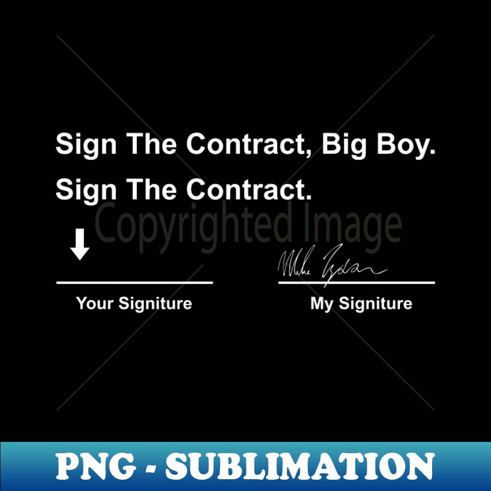 Sign-The-Contract-Big-Boy-Sign-The-Contract - Decorative Sub | Inspire ...