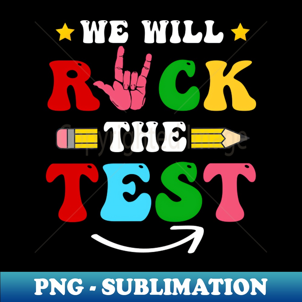 We Will Rock The Test, Funny Test Day, Testing Day, Do Your | Inspire ...