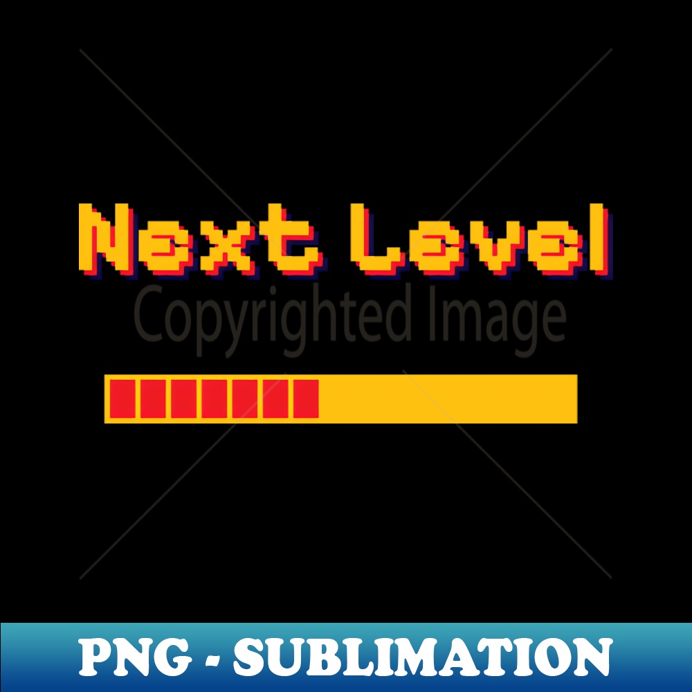 Next Level Pixel 8bit - Signature Sublimation PNG File | Inspire Uplift