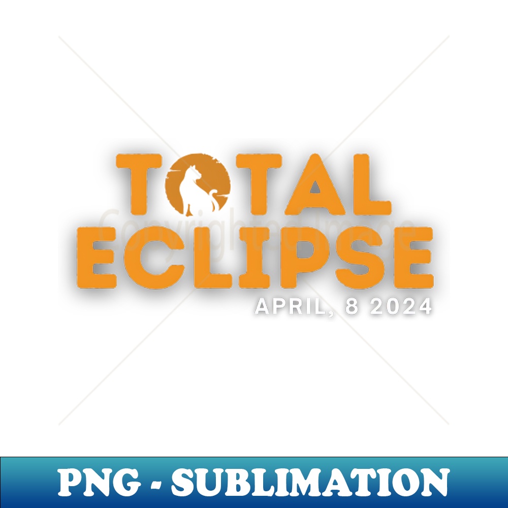 TOTAL ECLIPSE 1 - PNG Transparent Sublimation File | Inspire Uplift