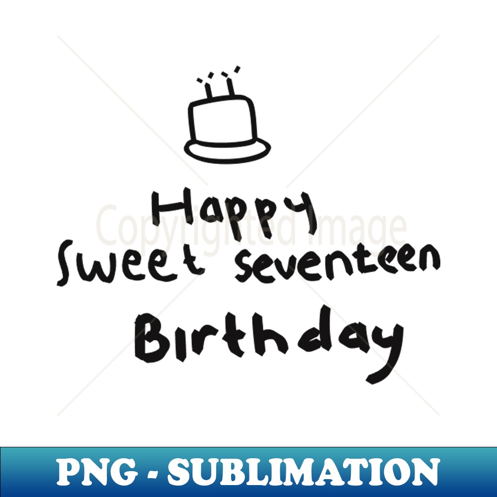 HAPPY SWEET SEVENTEEN BIRTHDAY - Instant Sublimation Digital | Inspire ...