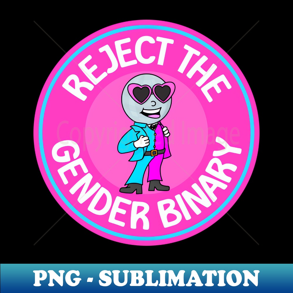 Reject The Gender Binary - Decorative Sublimation PNG File | Inspire Uplift