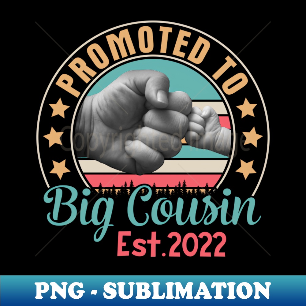 Hand Touch Hand Promoted To Big Cousin Est 2022 Happy To Me | Inspire ...