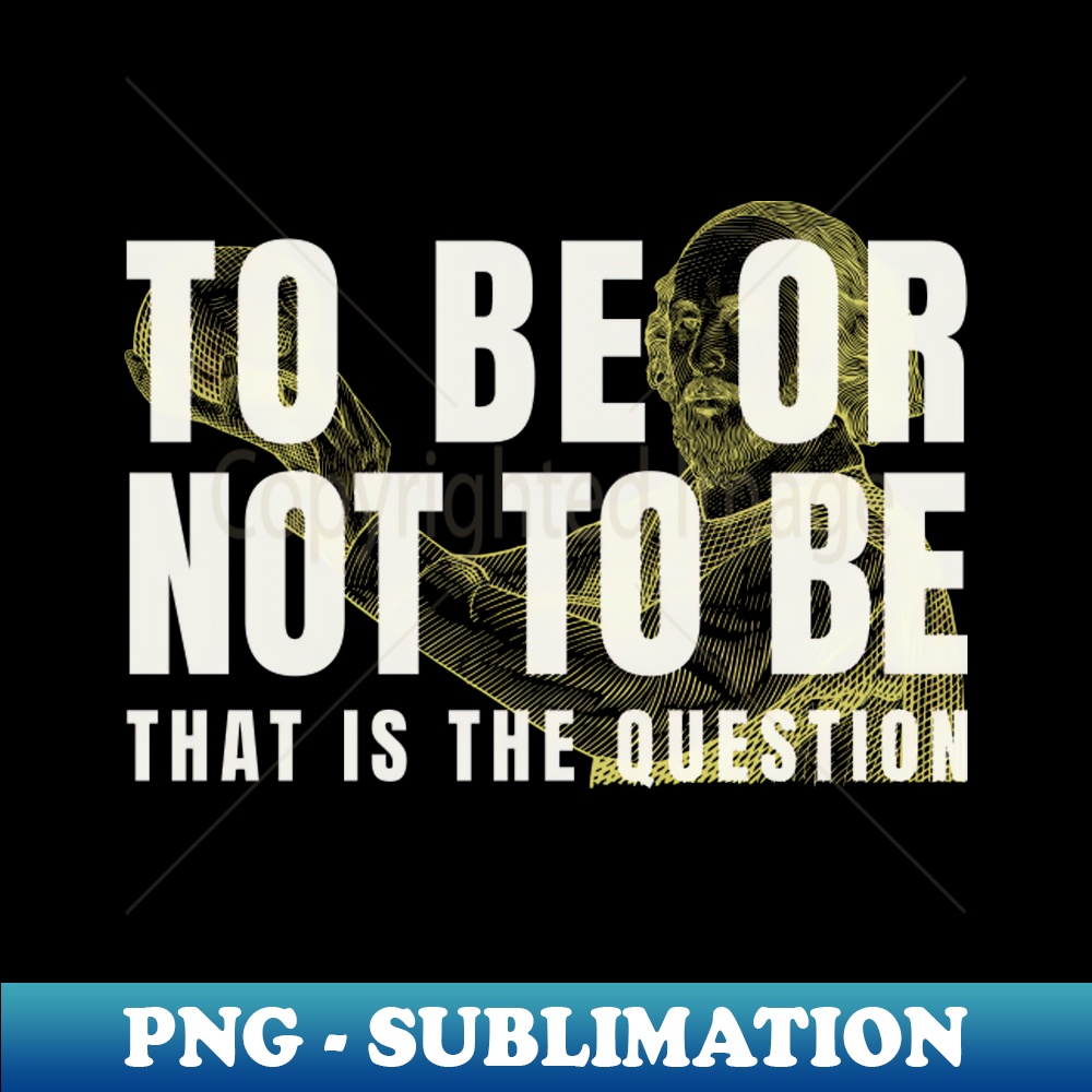 To Be Or Not To Be - Shakespeare | Inspire Uplift