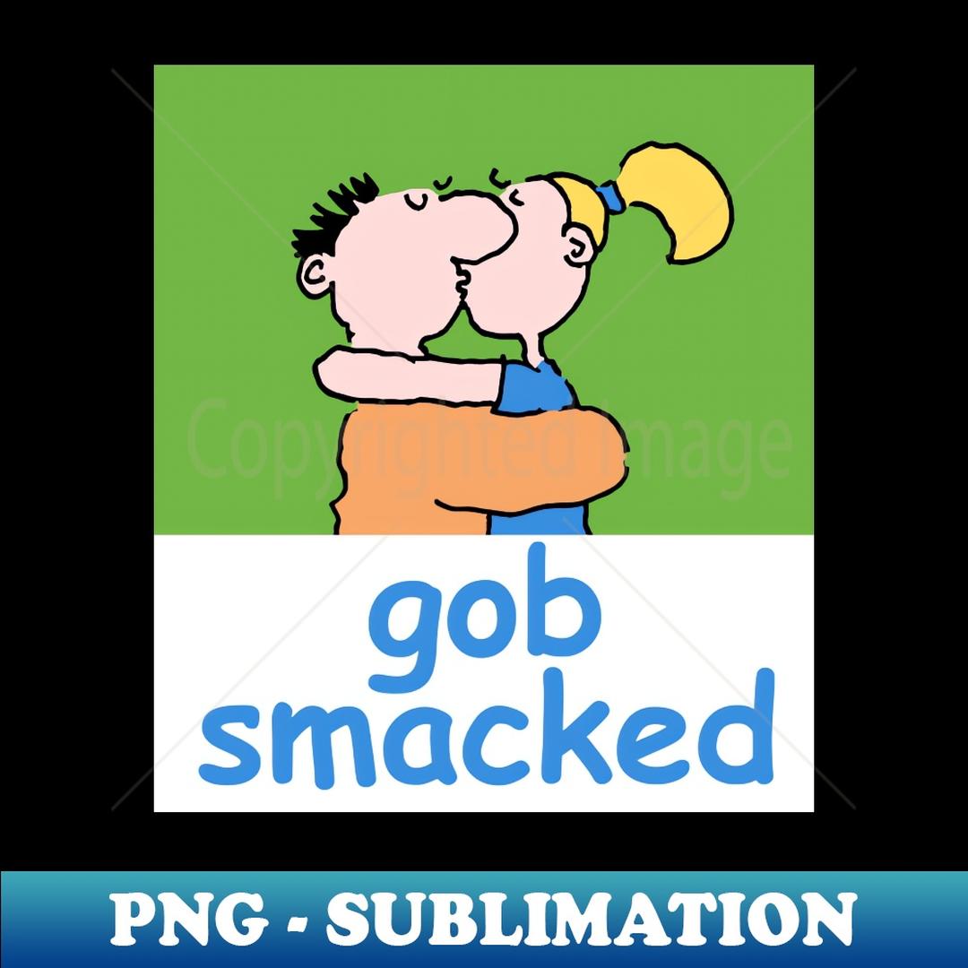 Gob Smaked - Signature Sublimation PNG File | Inspire Uplift
